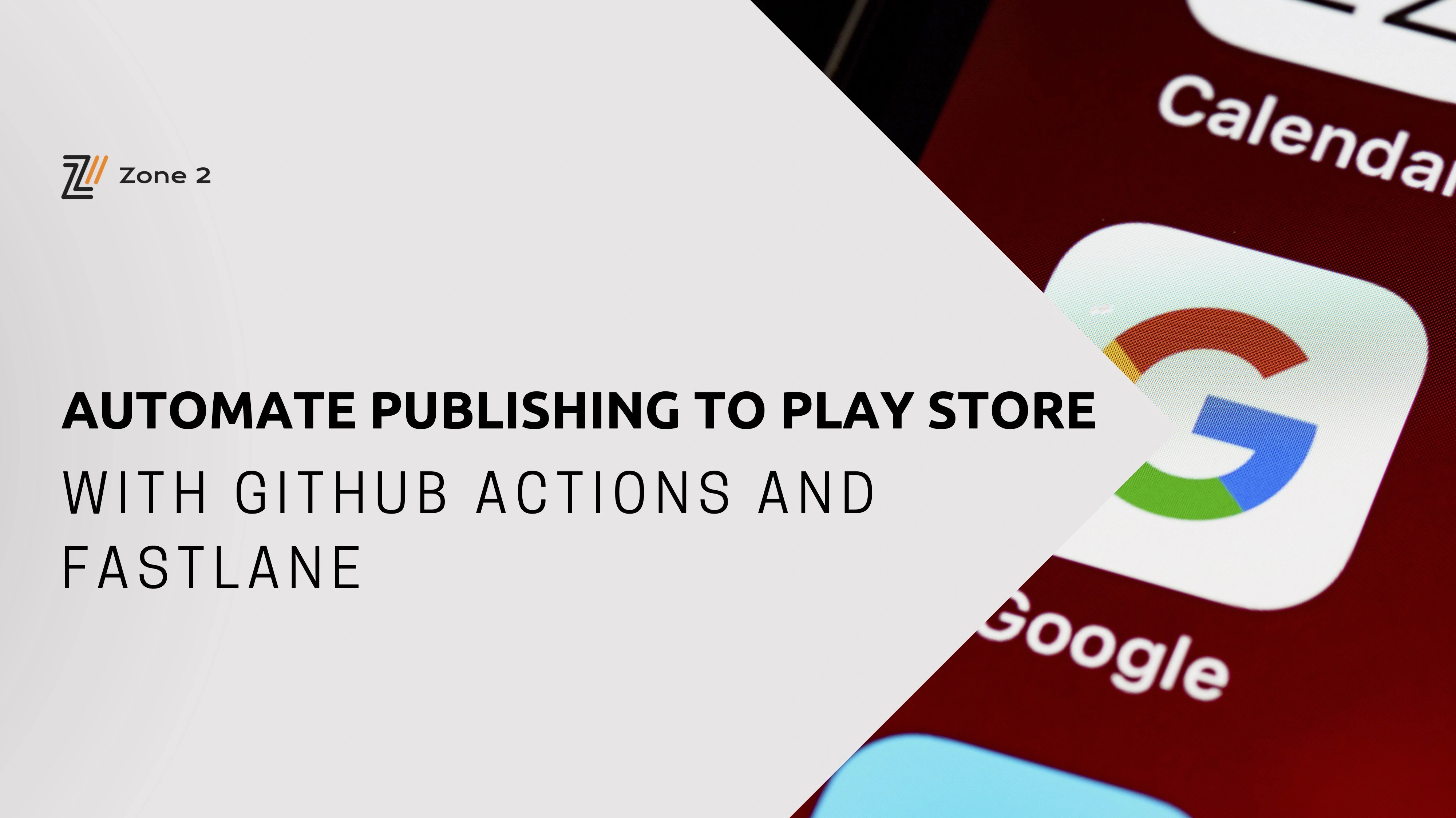 Automate Publishing your Android app to Google Play Store with Fastlane and Github Actions